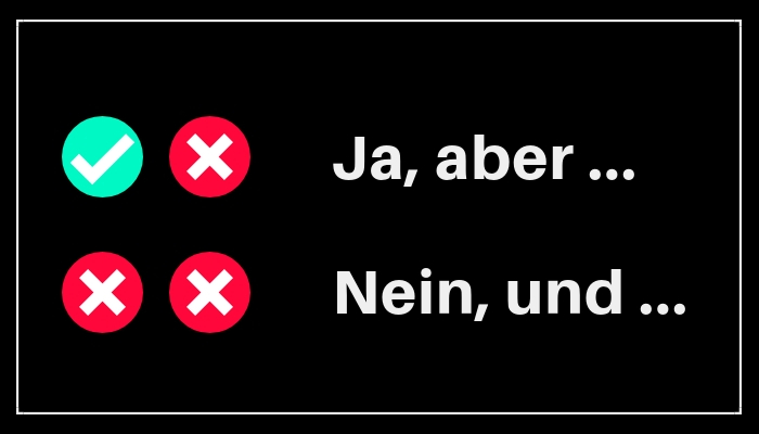 "Ja, aber - Nein, und": Schreibtechnik für eine konfliktreiche Story